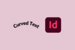 How to Curve Text in InDesign | Design Shack